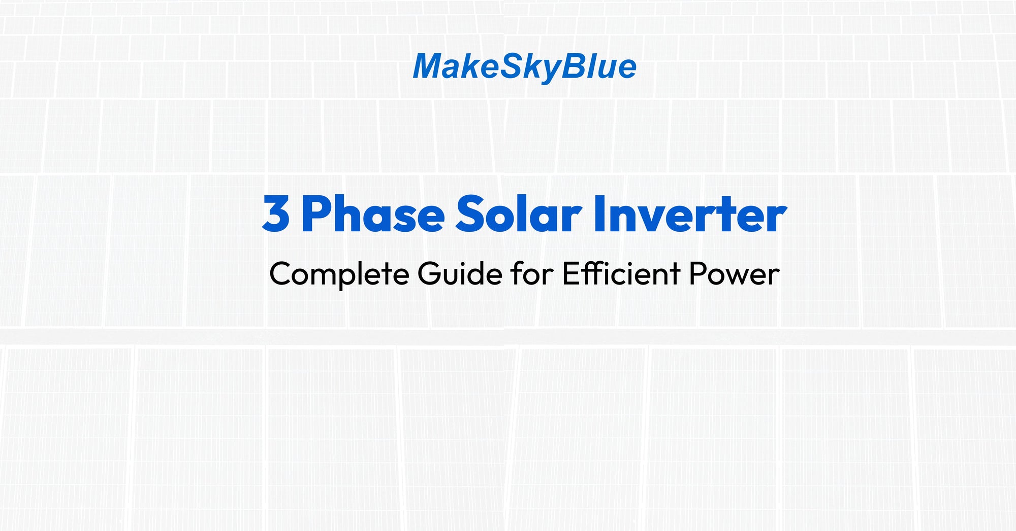 3 Phase Solar Inverter: Complete Guide for Efficient Power – MakeSkyBlue