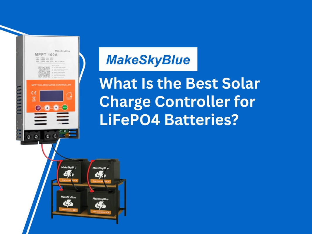 What Is the Best Solar Charge Controller for LiFePO4 Batteries ...